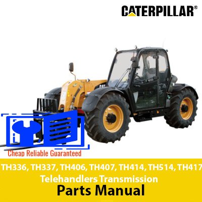 Caterpillar TH336, TH337, TH406, TH407, TH414, TH514, TH417 ...