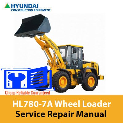 Hyundai HL780-7A Wheel Loader Service Repair Manual