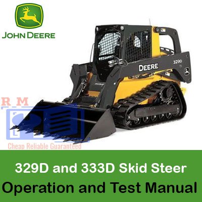 John Deere 329D and 333D Skid Steer Loader Operation and Test Manual