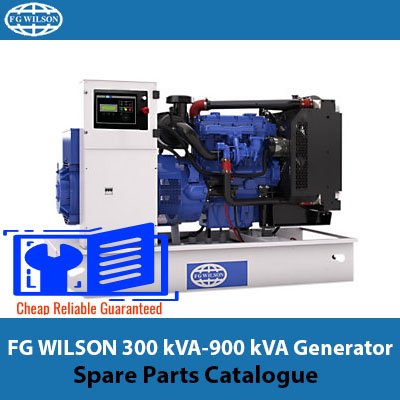 FG WILSON 300 kVA - 900 kVA Generator Spare Parts Catalogue
