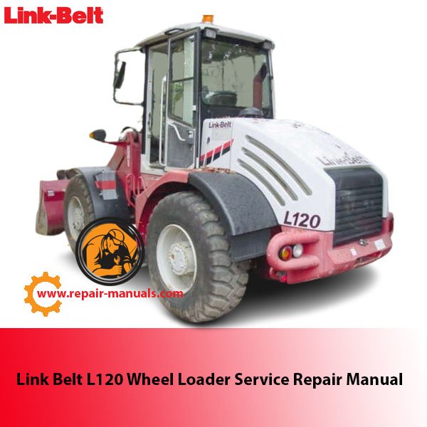 Link Belt L120 Wheel Loader Service Repair Manual